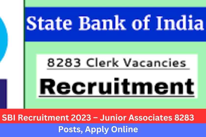 SBI Recruitment 2023 – Junior Associates 8283 Posts, Apply Online