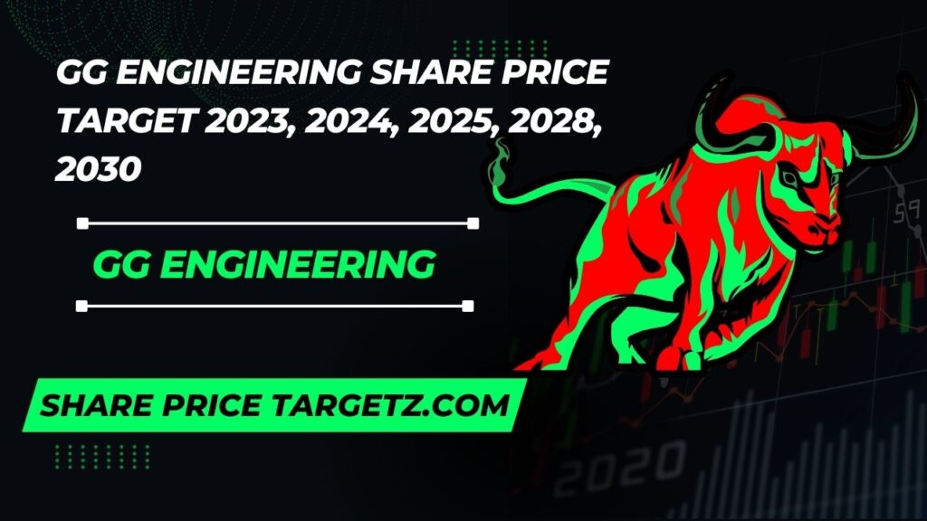 GG Engineering Share Price Target 2024, 2025, 2028, 2030